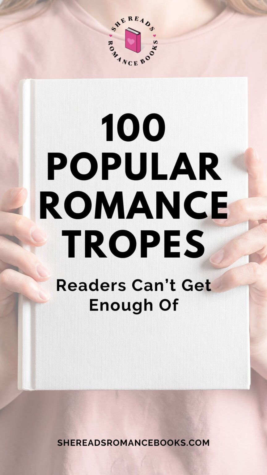 100 Romance Tropes Readers Love: The Ultimate List – She Reads Romance ...